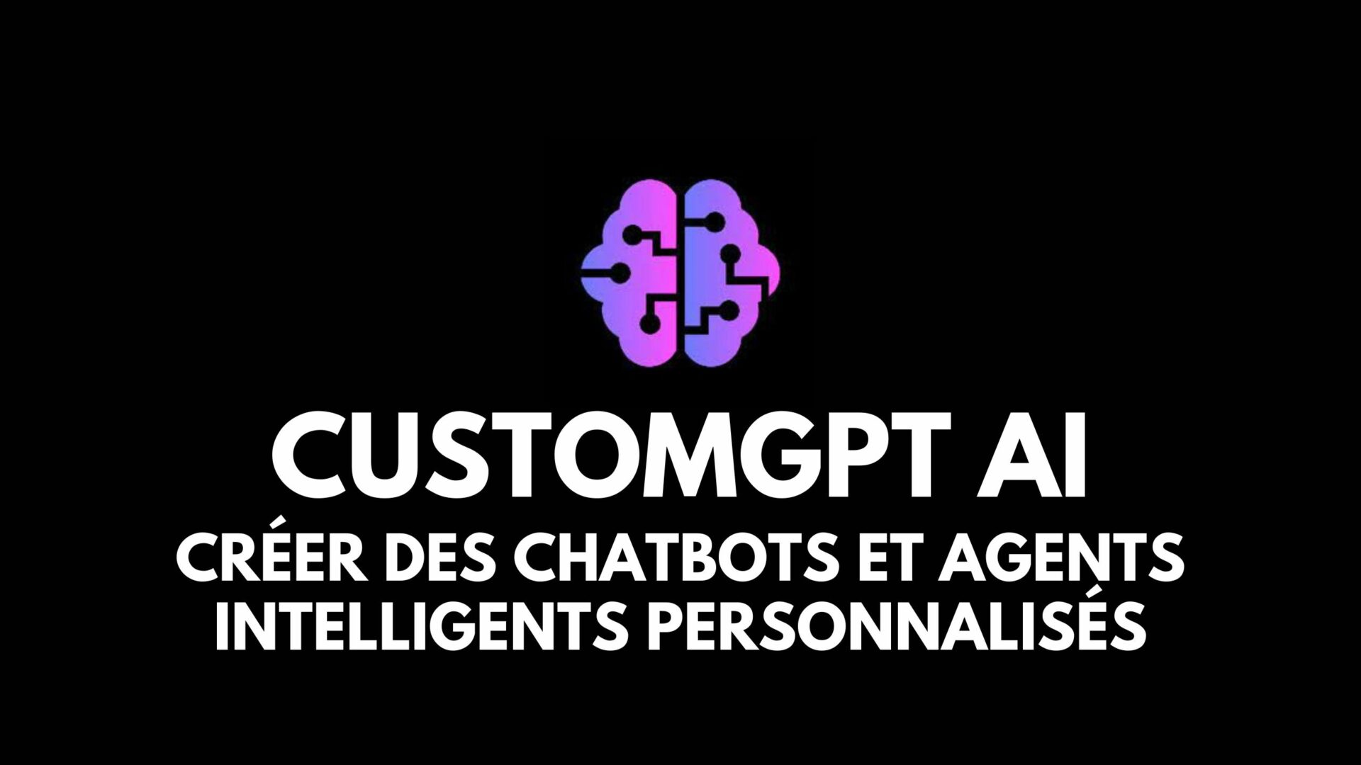 CustomGPT AI : chatbots et agents intelligents personnalisés