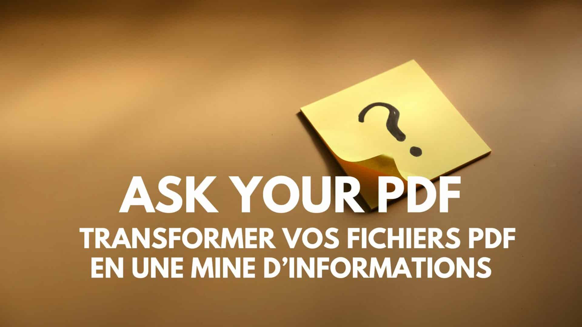 Ask your PDF : transformer vos PDF en une mine d’informations