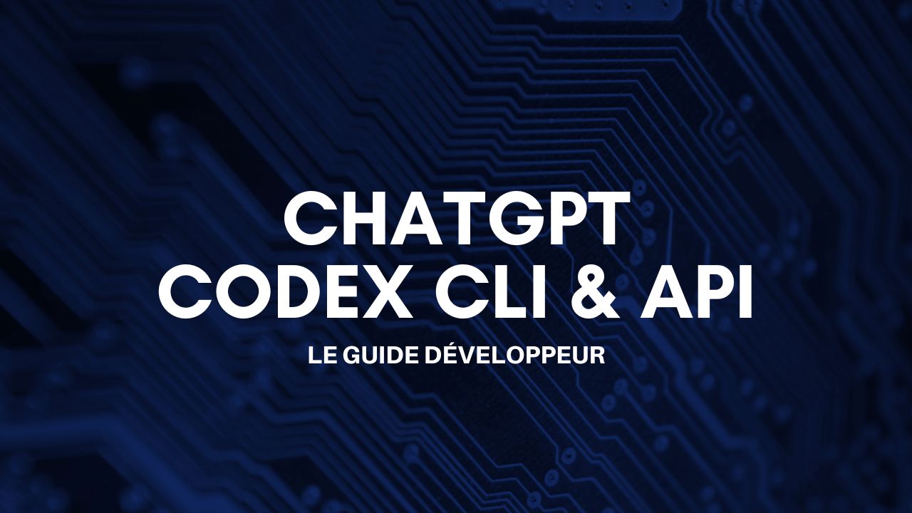 Codex CLI et API OpenAI : le guide développeur 2026